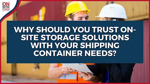 Best Storage Container Company | On-Site Storage