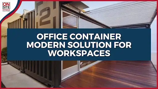 Office Container: A Modern Solution For Workspaces