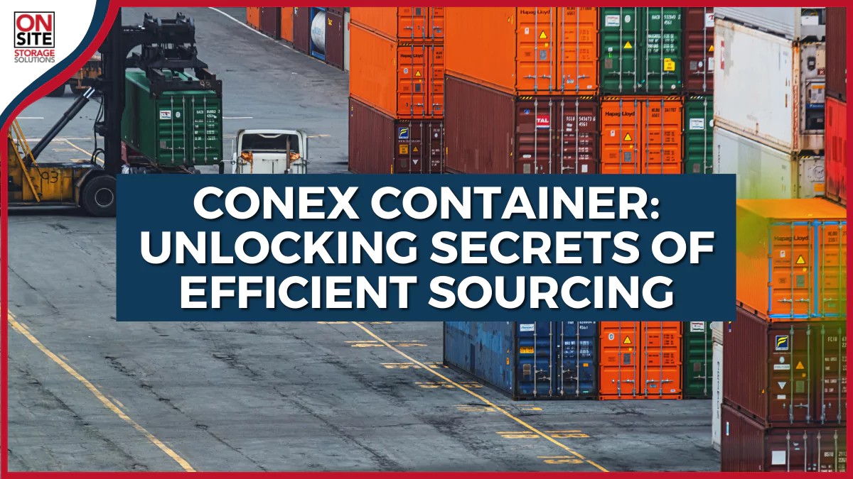 Conex Container: Unlocking Secrets of Efficient Sourcing!