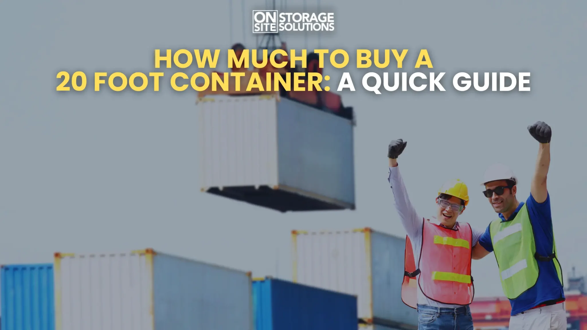 How Much to Buy a 20 foot Container: A Quick Guide