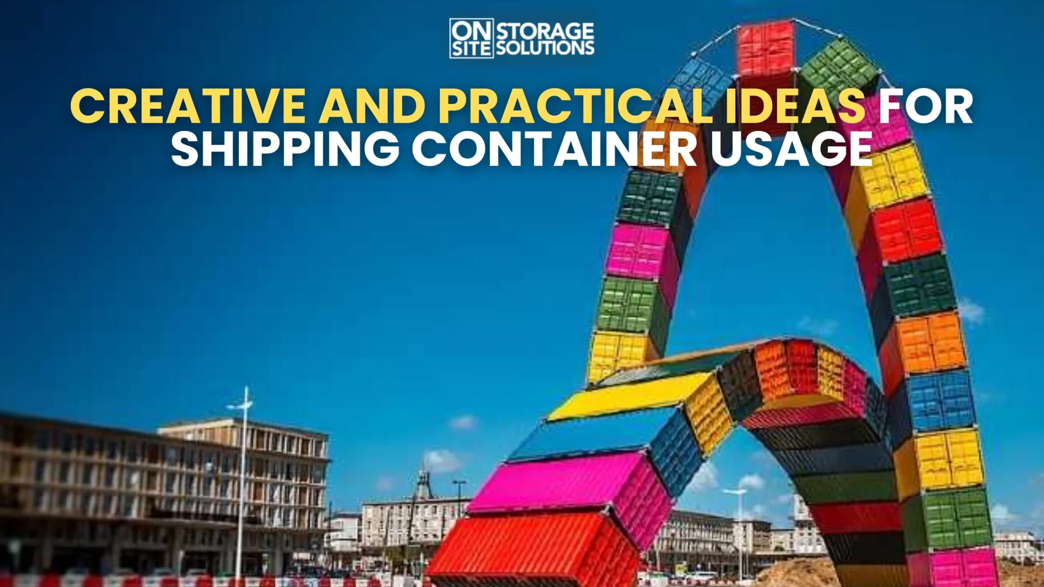 Creative and Practical Ideas for Shipping Container Usage