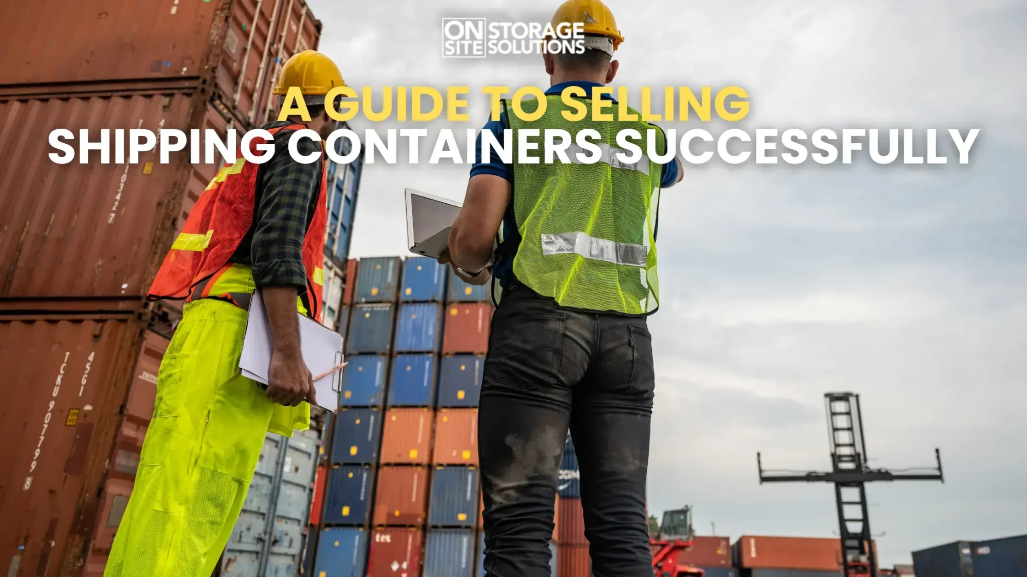 A Guide to Selling Shipping Containers Successfully