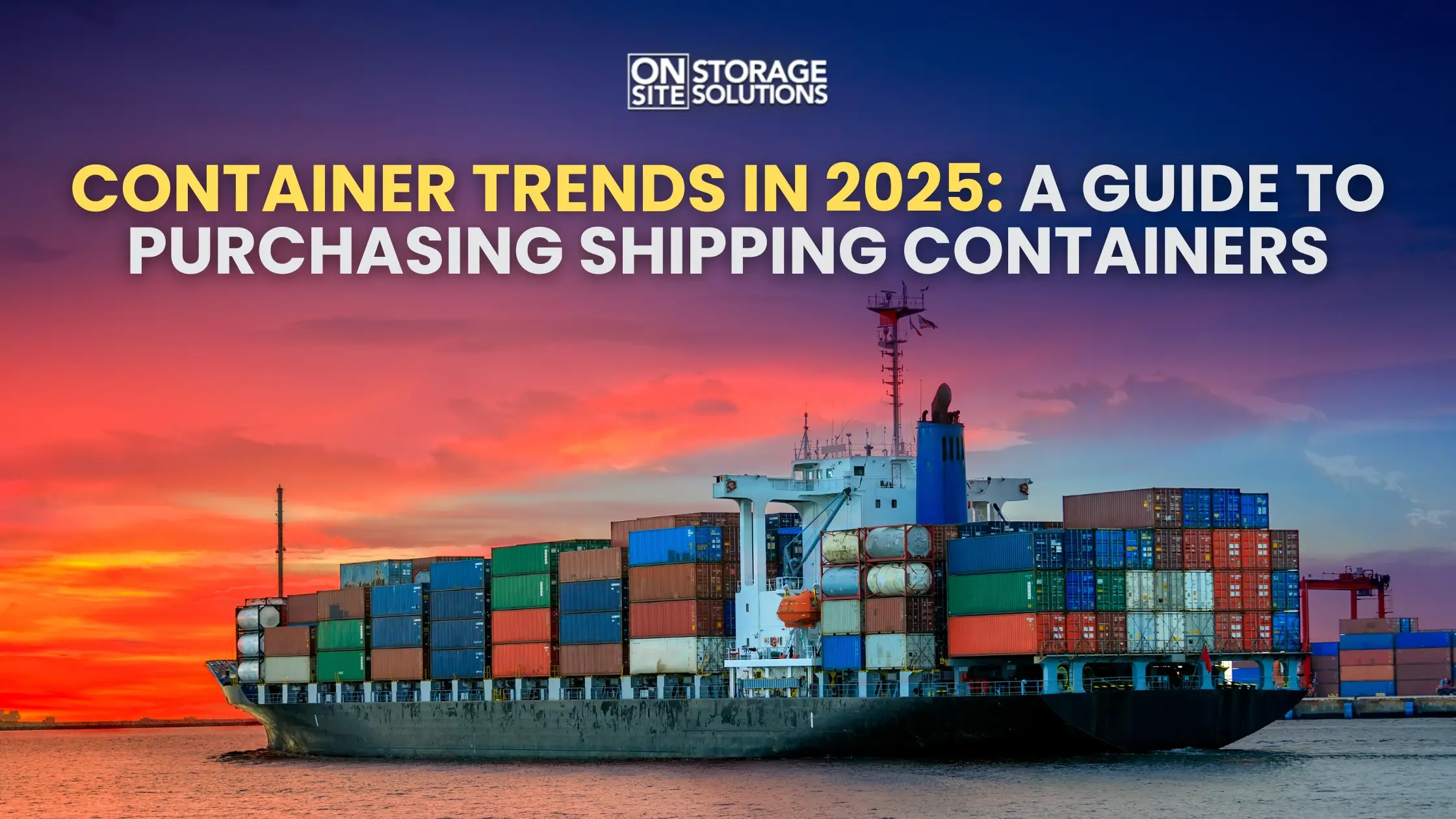 Purchasing Shipping Containers | Container Trends in 2025