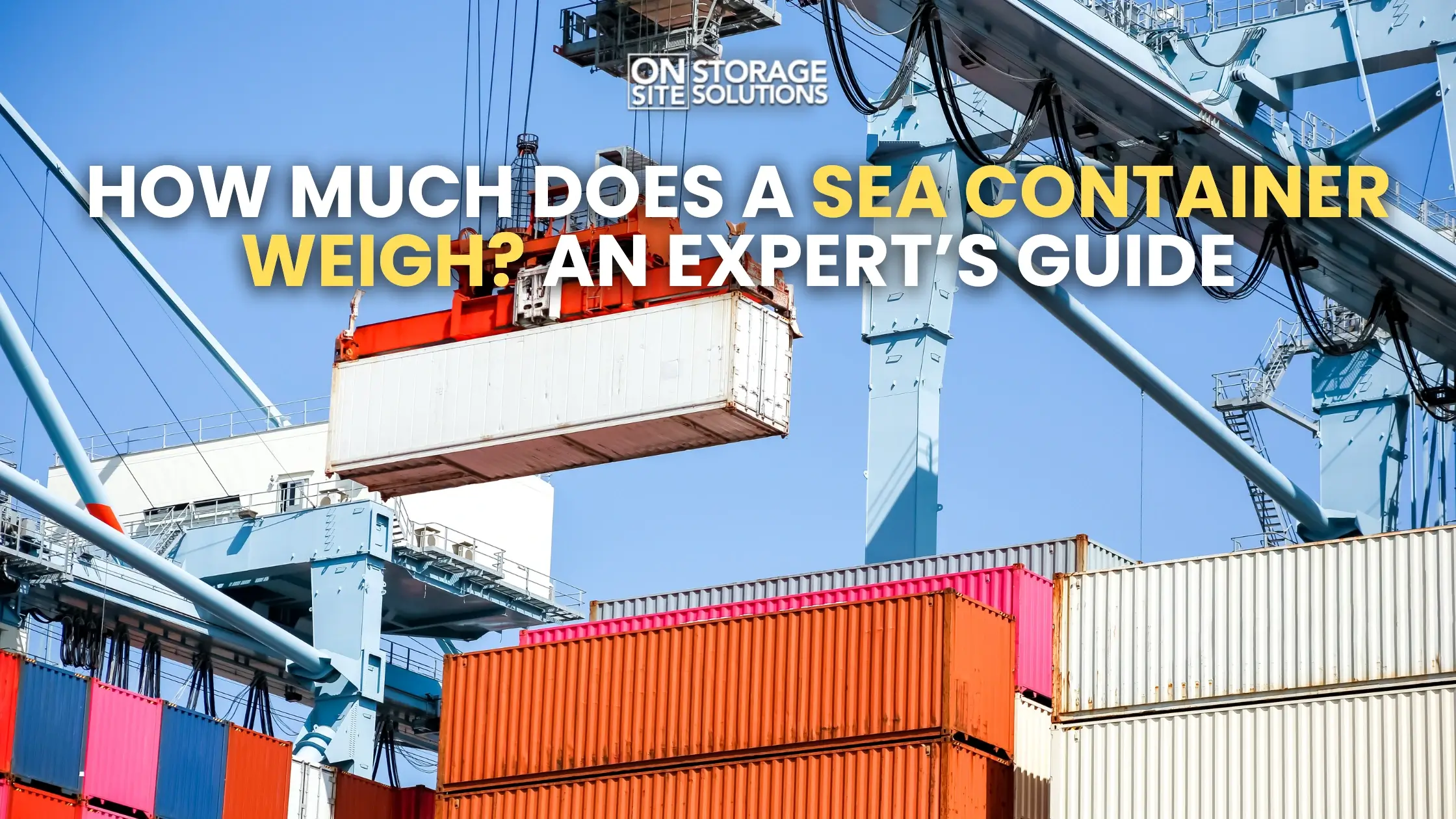 How Much Does a Sea Container Weigh? | Complete Weight Guide
