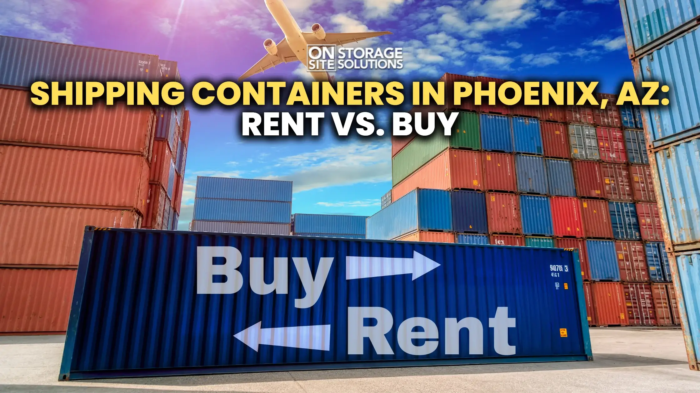 Shipping Containers in Phoenix, AZ | Rent vs. Buy Guide