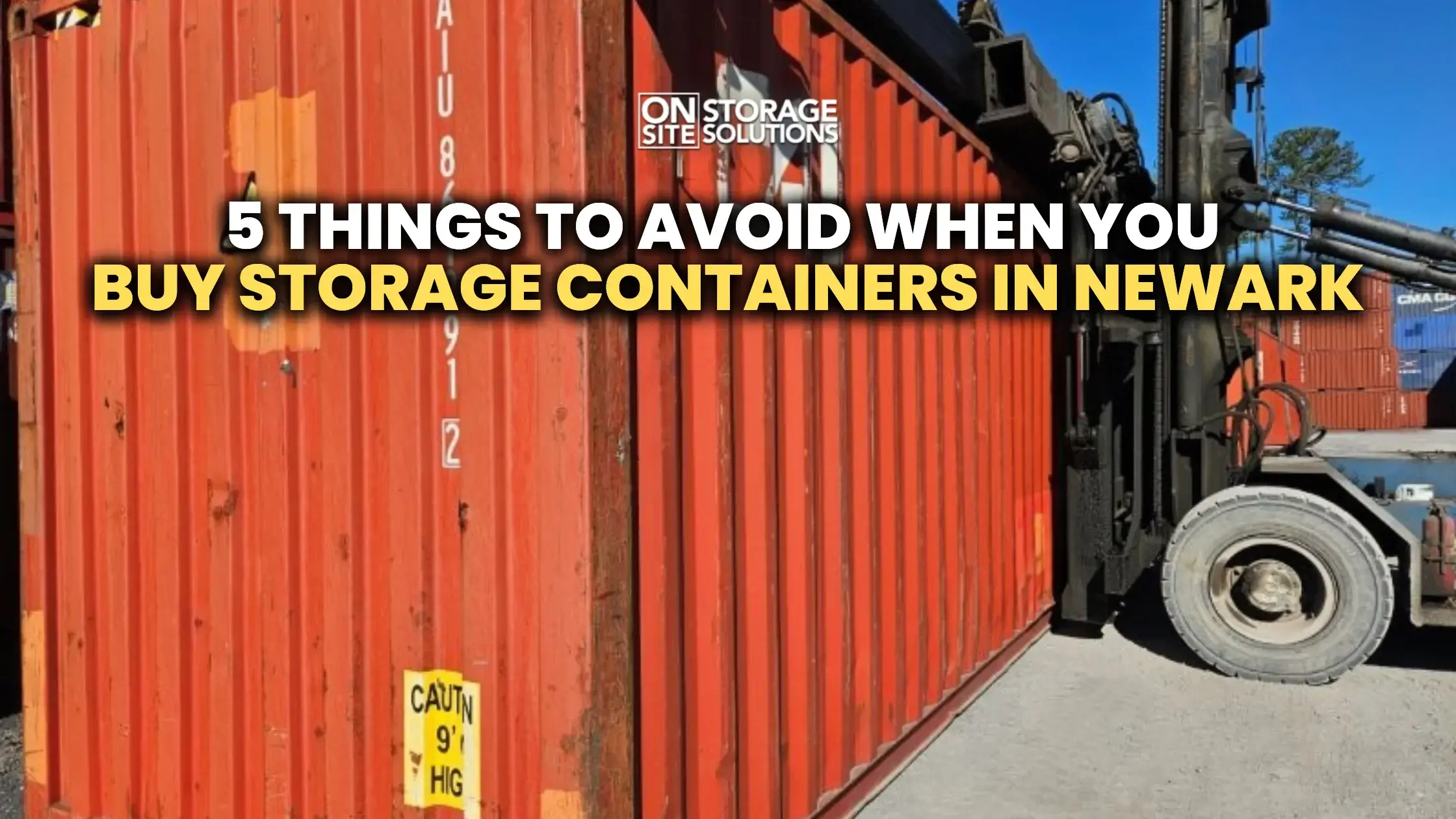 Buy Storage Containers Newark | 5 Things to Avoid Costly Errors